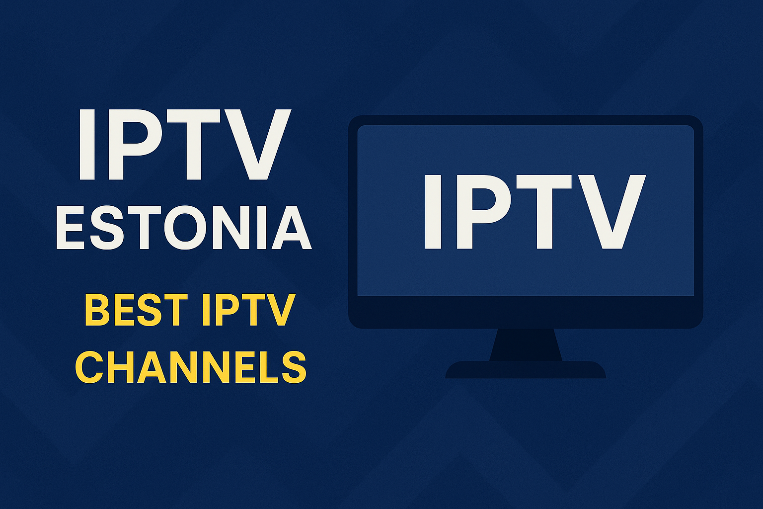 IPTV Estonia | Best IPTV channels - BEST STAR IPTV -world-best-iptv-service