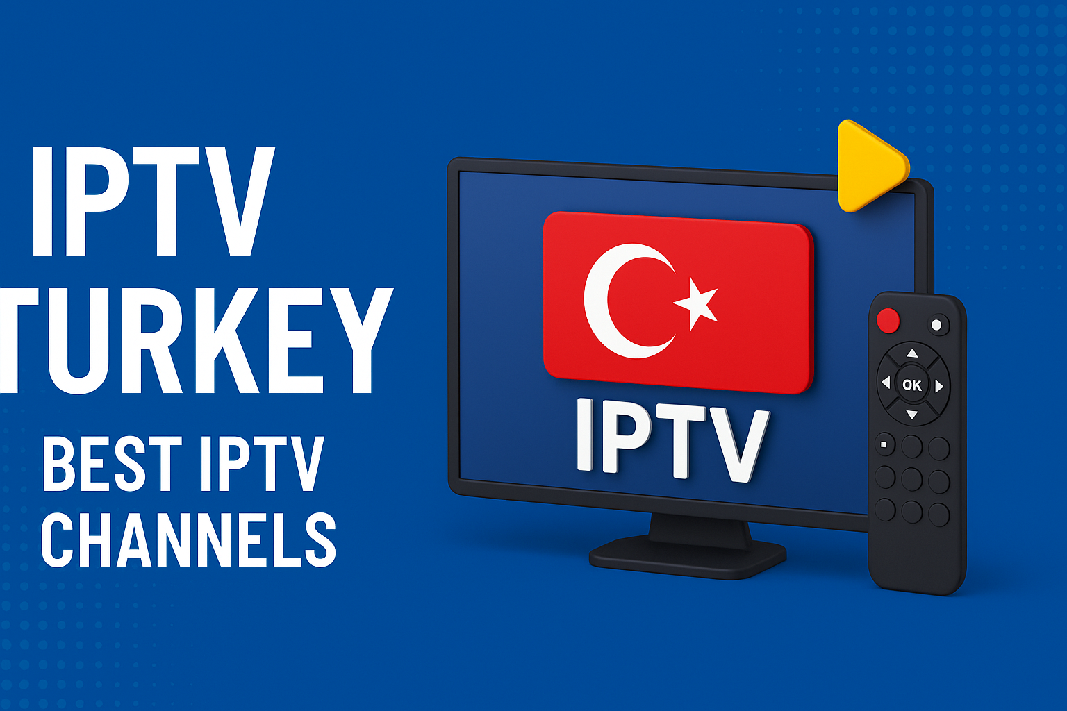 IPTV Turkey | Best IPTV Channels - BEST STAR IPTV -world-best-iptv-service