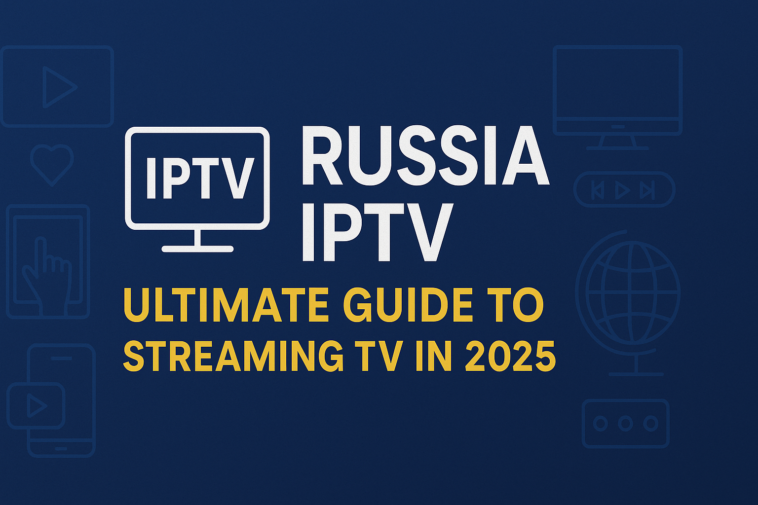 Russia IPTV | Best IPTV Playlists - BEST STAR IPTV -world-best-iptv-service