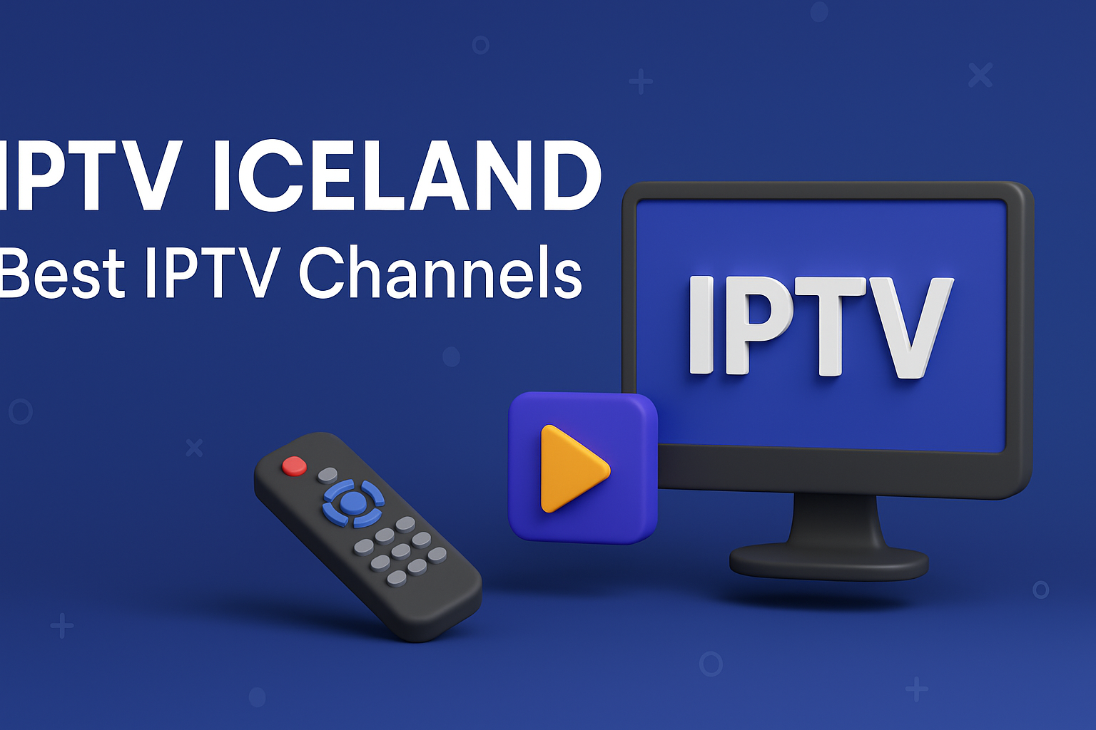 IPTV Iceland | Best IPTV Channels - BEST STAR IPTV -world-best-iptv-service